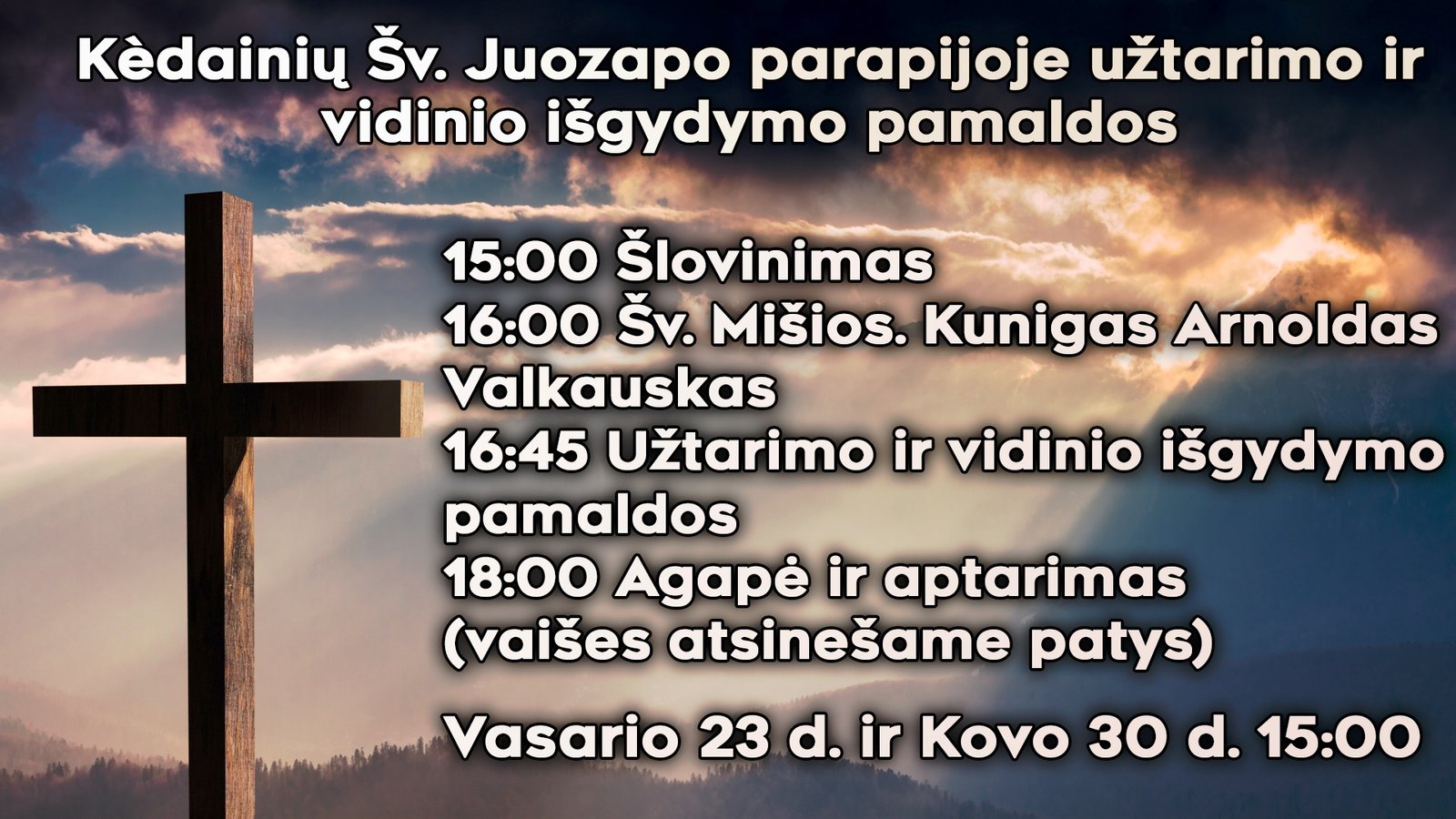 Vasario 23 d. ir kovo 30 d. kviečiame melstis kartu su kun. A ...